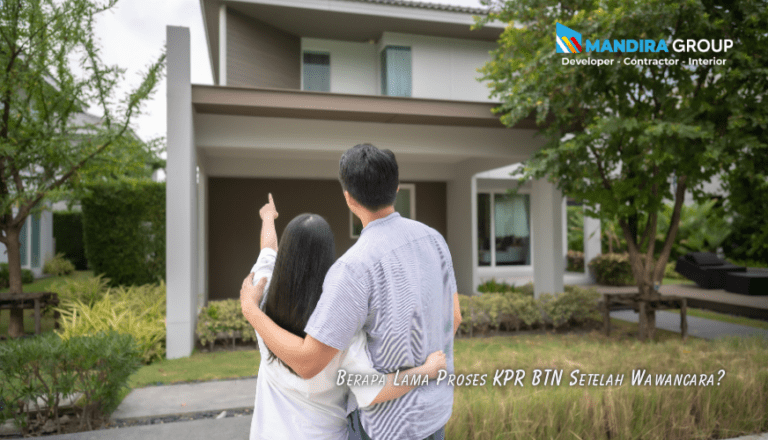 Berapa Lama Proses KPR BTN Setelah Wawancara? Ini Penjelasan Lengkapnya ...